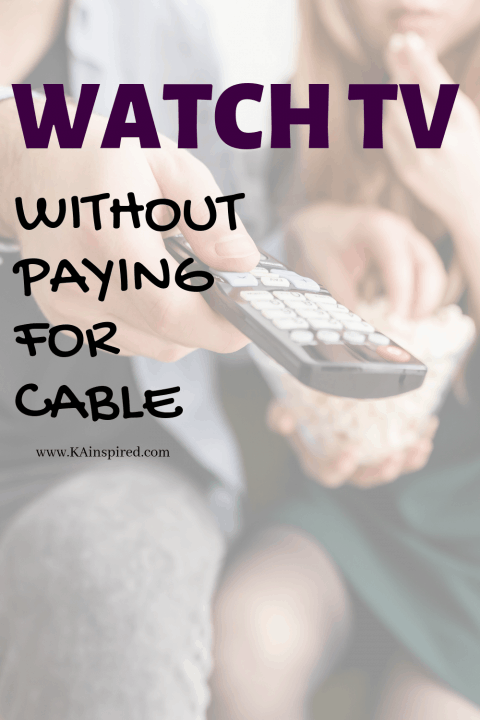 CUT CABLE AND STILL WATCH YOUR FAVORITE SHOWS - KAinspired