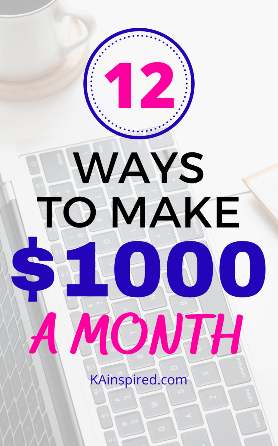 MAKE AN EXTRA $1,000 A MONTH - KAinspired